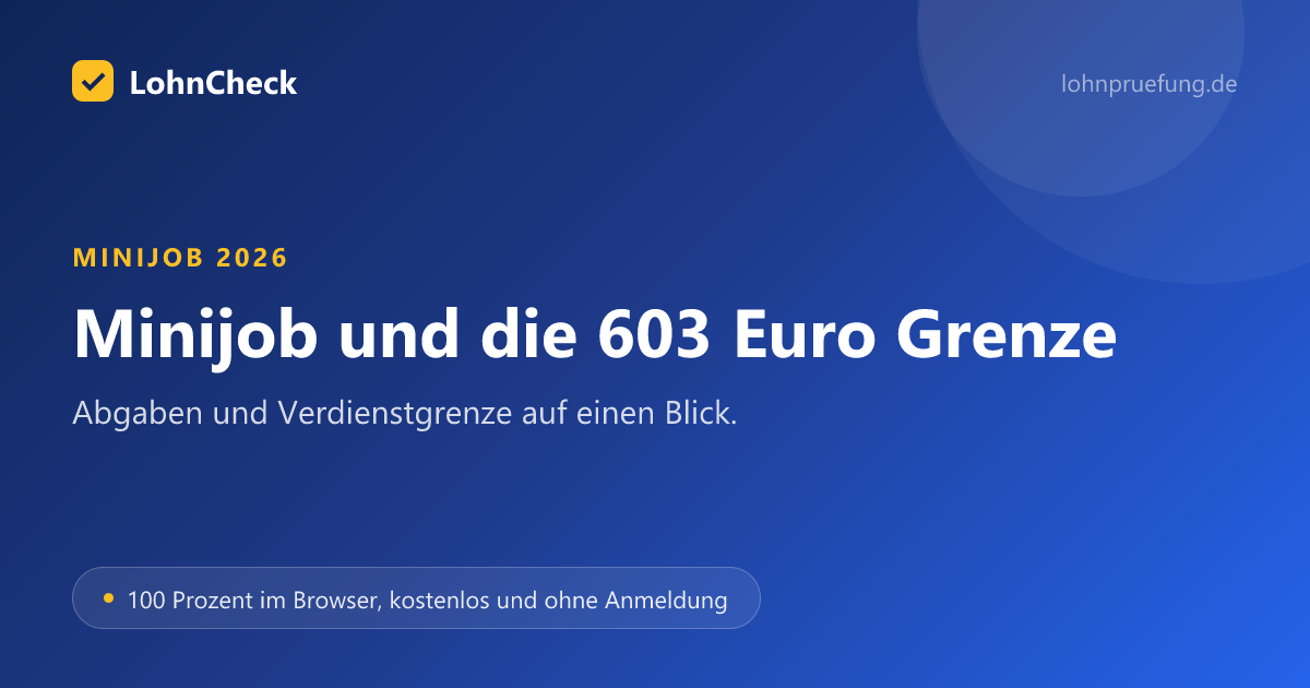 Minijob Rechner 2026: 603 EUR Grenze & Abgaben berechnen | LohnCheck